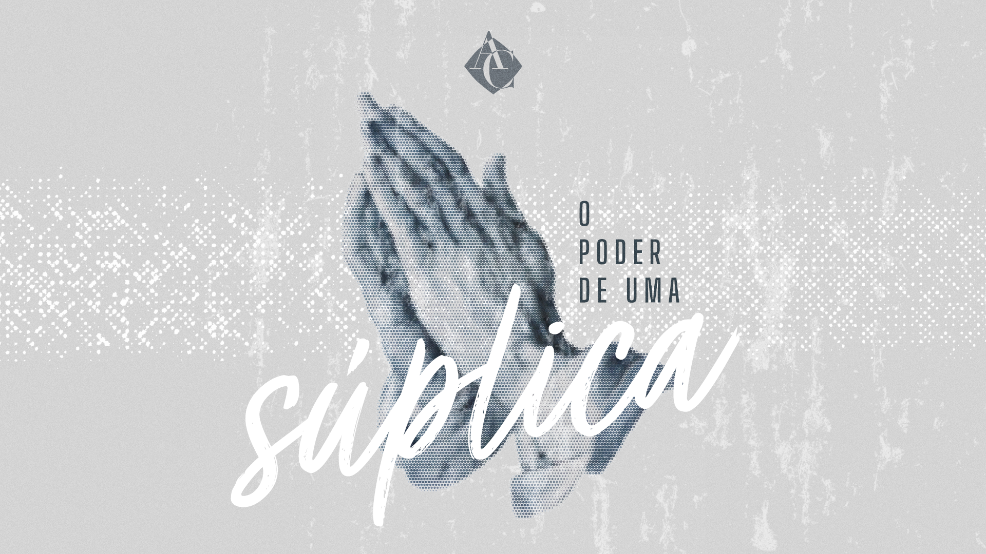 O poder de uma súplica – Amor e Cuidado