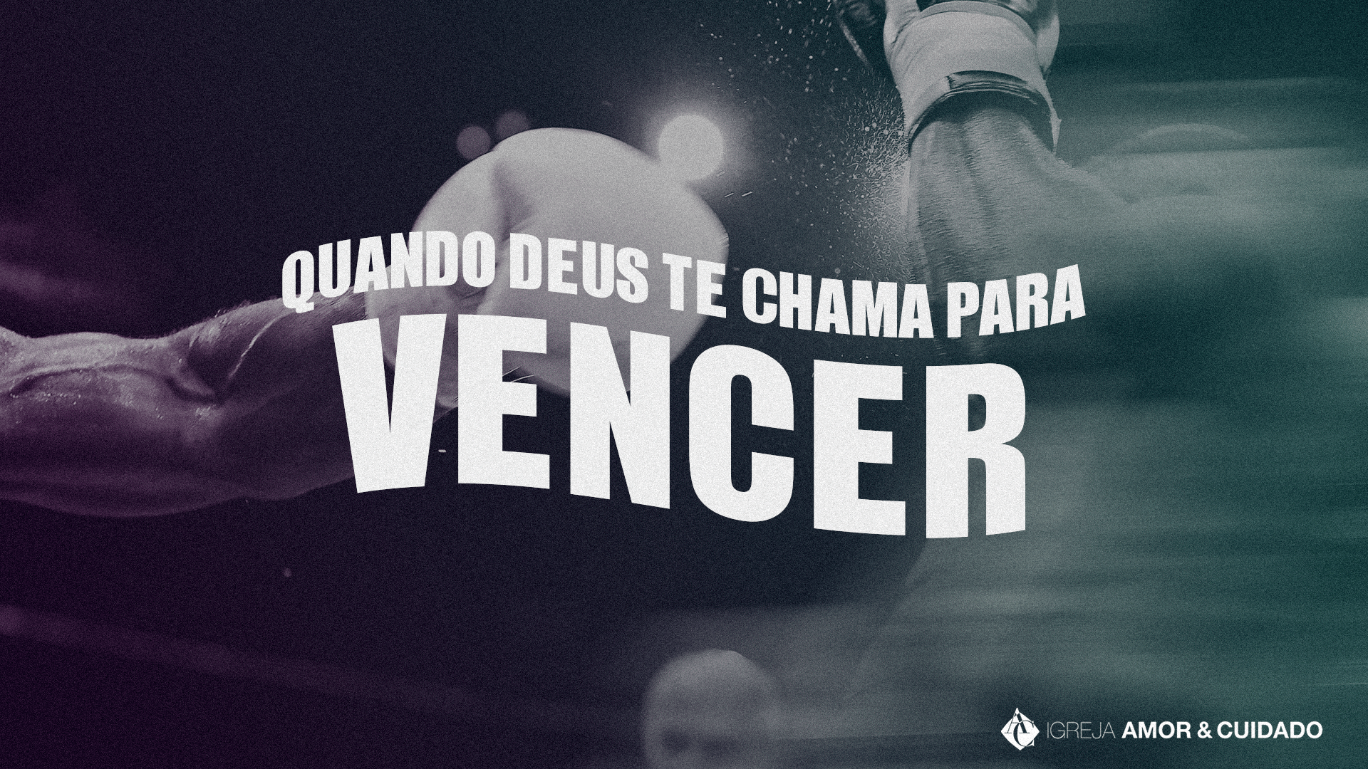 Quando Deus te chama para vencer – Amor e Cuidado
